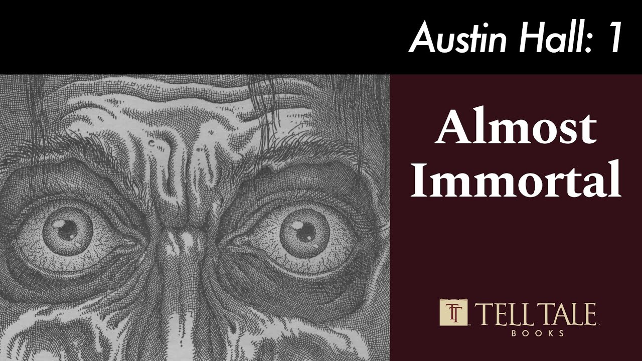Austin Hall 1: Almost Immortal - YouTube