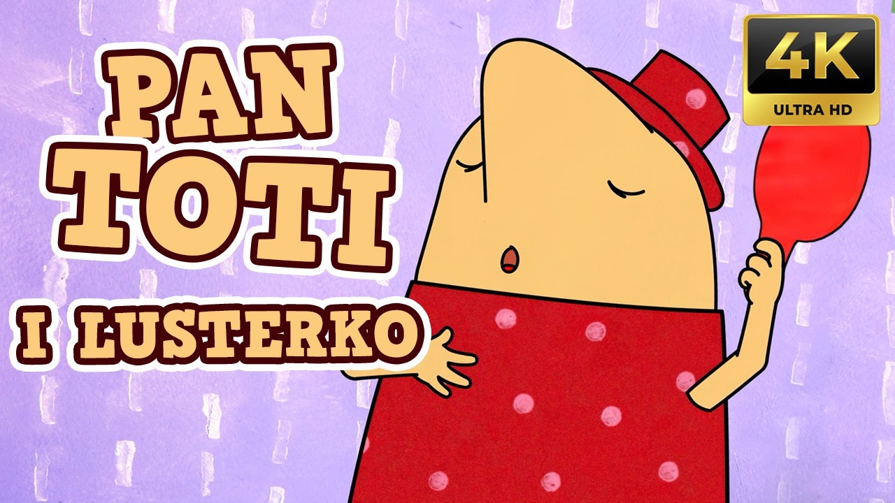 Pan Toti i Lusterko – Bajka edukacyjna dla dzieci po polsku | Nowa ...