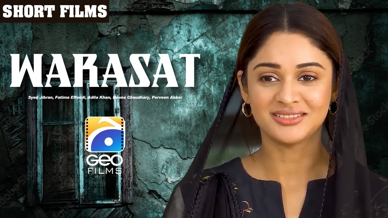Warasat | Short Film | Syed Jibran - Fatima Effendi | Geo Films - YouTube