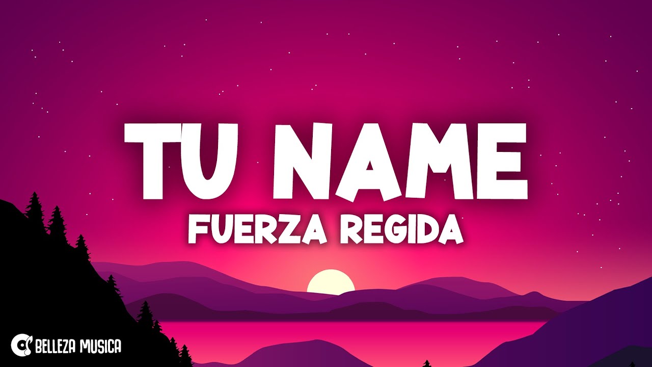 Fuerza Regida - TU NAME (Letra\Lyrics) 2024 - YouTube