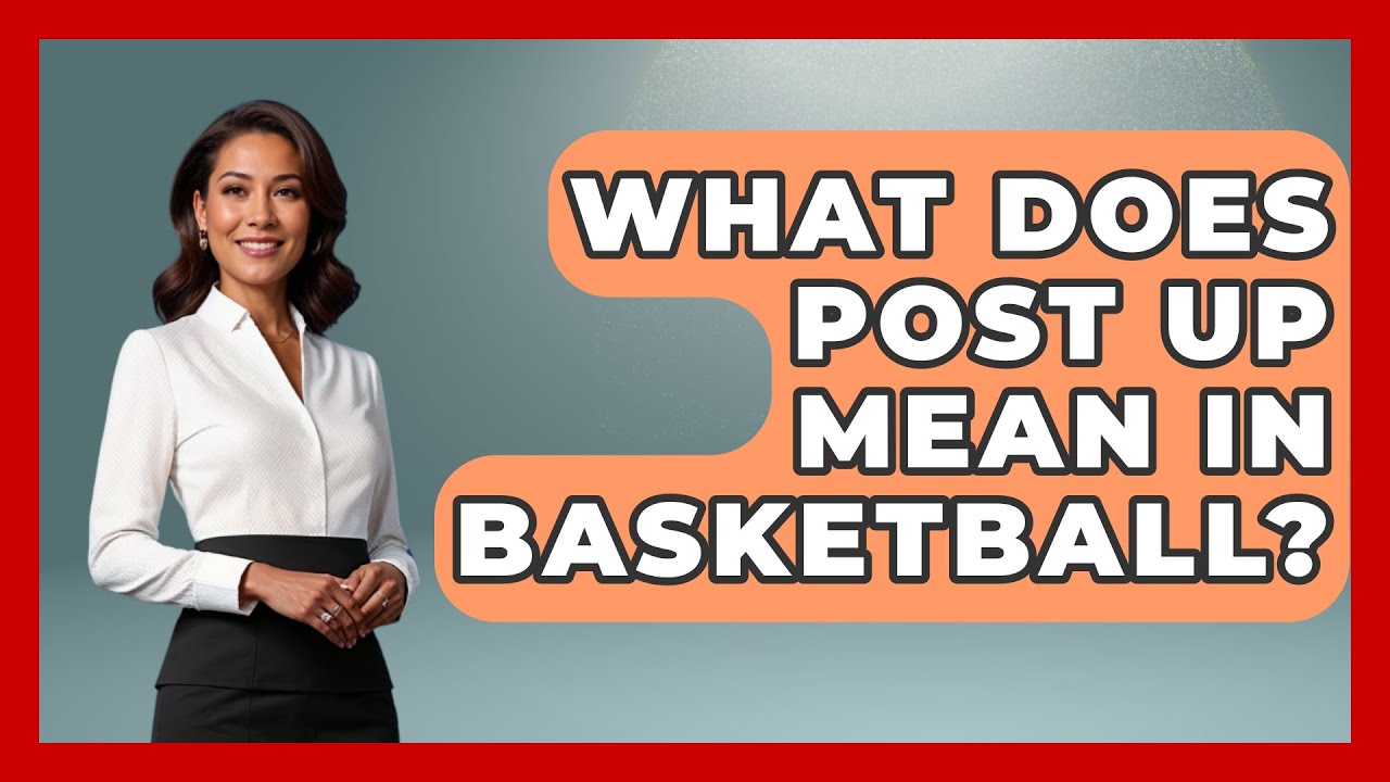 What Does Post Up Mean In Basketball? - The Basketball Xpert - YouTube