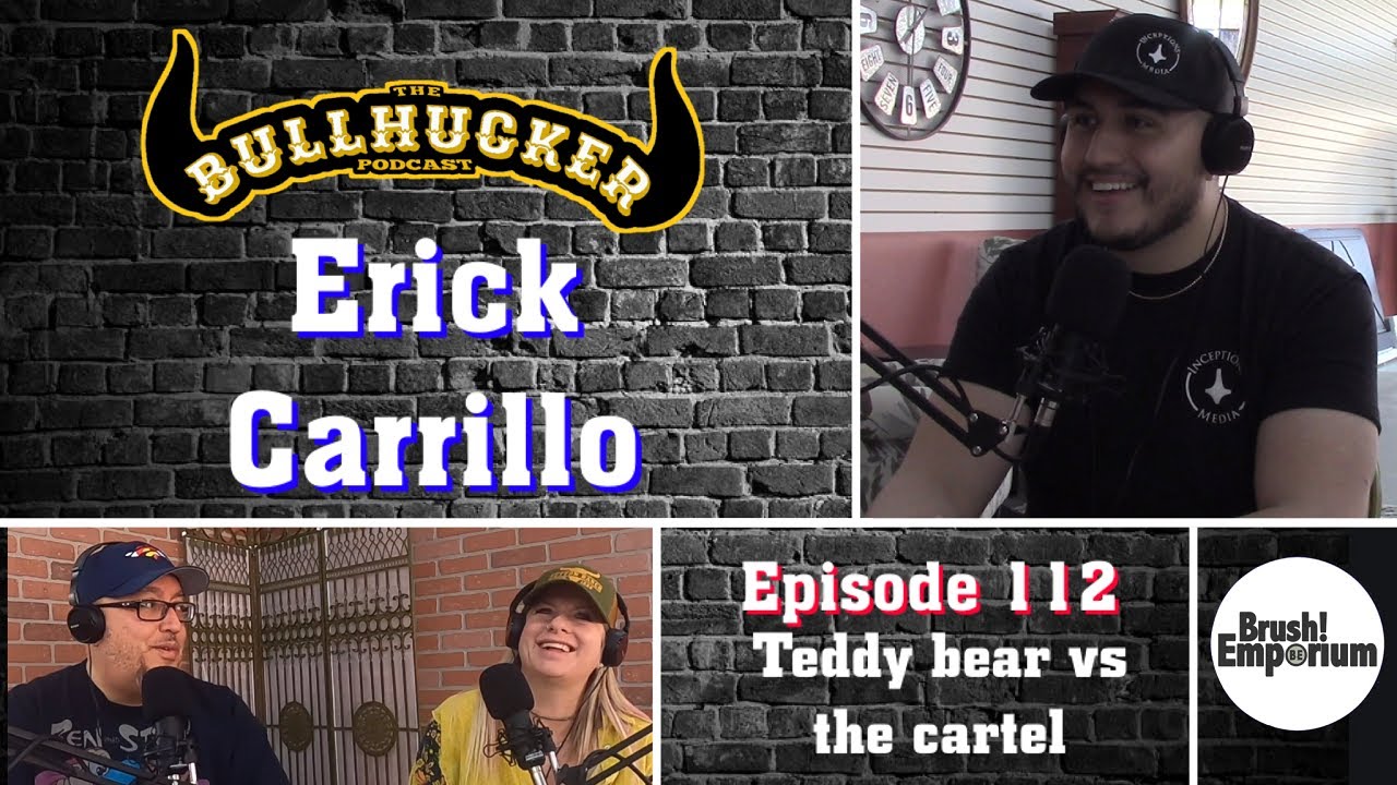 Episode 112 Erick Carrillo. Teddy Bear vs the cartel. - YouTube