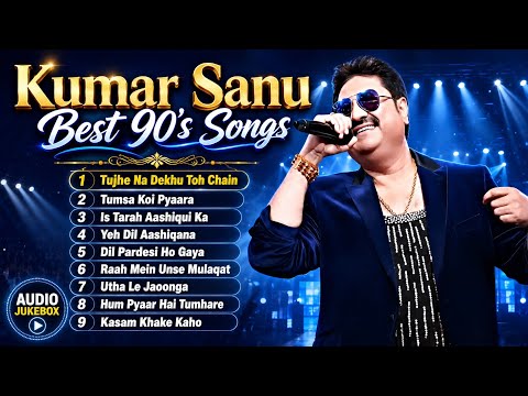 Kumar Sanu's Best 90's Songs | Tujhe Na Dekhu Toh Chain | Tumsa Koi Pyaara | Is Tarah Aashiqui Ka