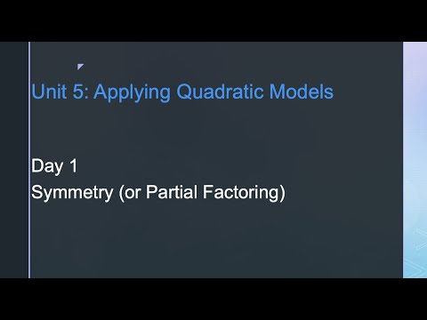 Unit 5 Day 1 Symmetry or Partial Factoring MPM2D - YouTube