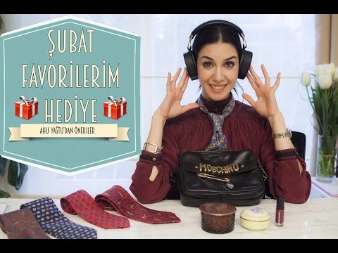Şubat Favorilerim - HEDİYE | Ahu Yağtu