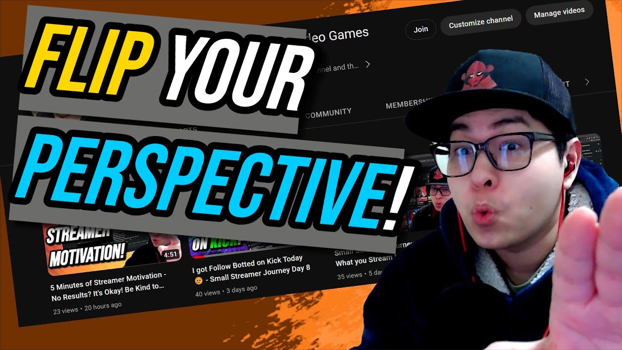 5 Minutes of Streamer Motivation - FLIP Your Perspective! Own up to ...