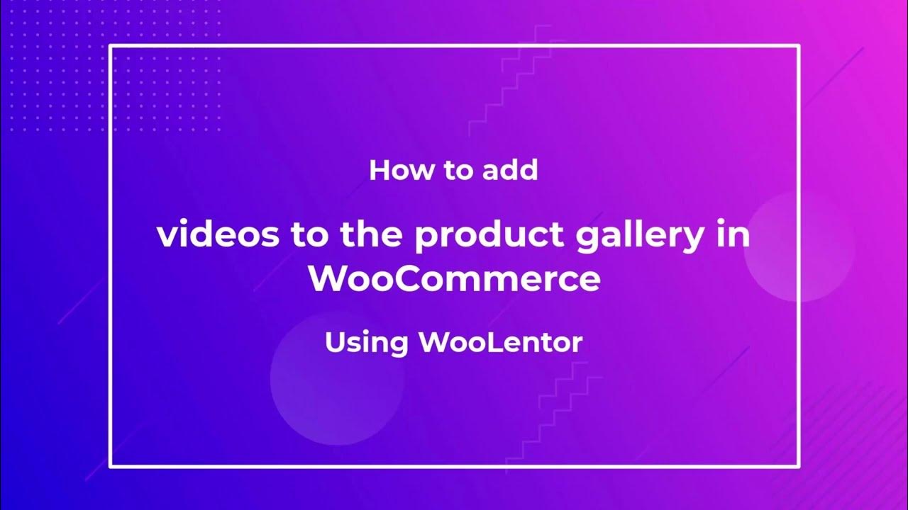 How to add videos to the product gallery in WooCommerce using WooLentor [2022] - YouTube