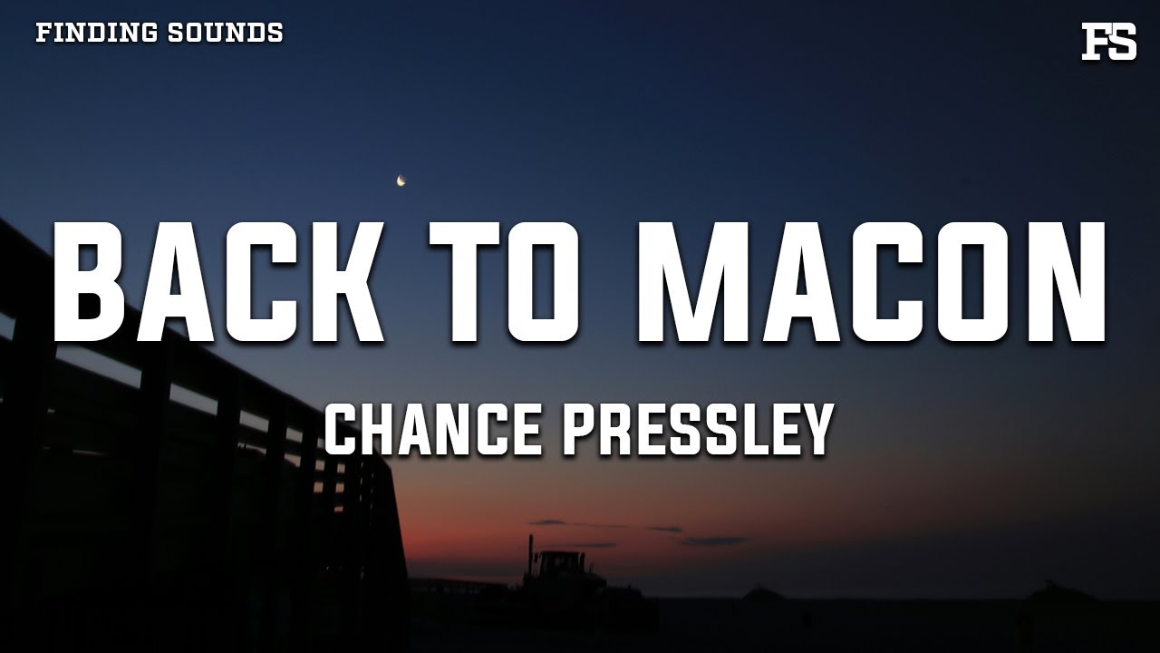 Chance Pressley - Back to Macon (Lyrics) - YouTube Music