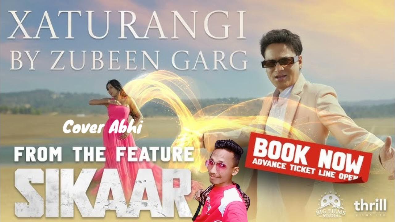 Xaturangi || Zubeen Garg || Parishmita Phukan || From The Feature Sikaar || Cover By Abhi Patar ...
