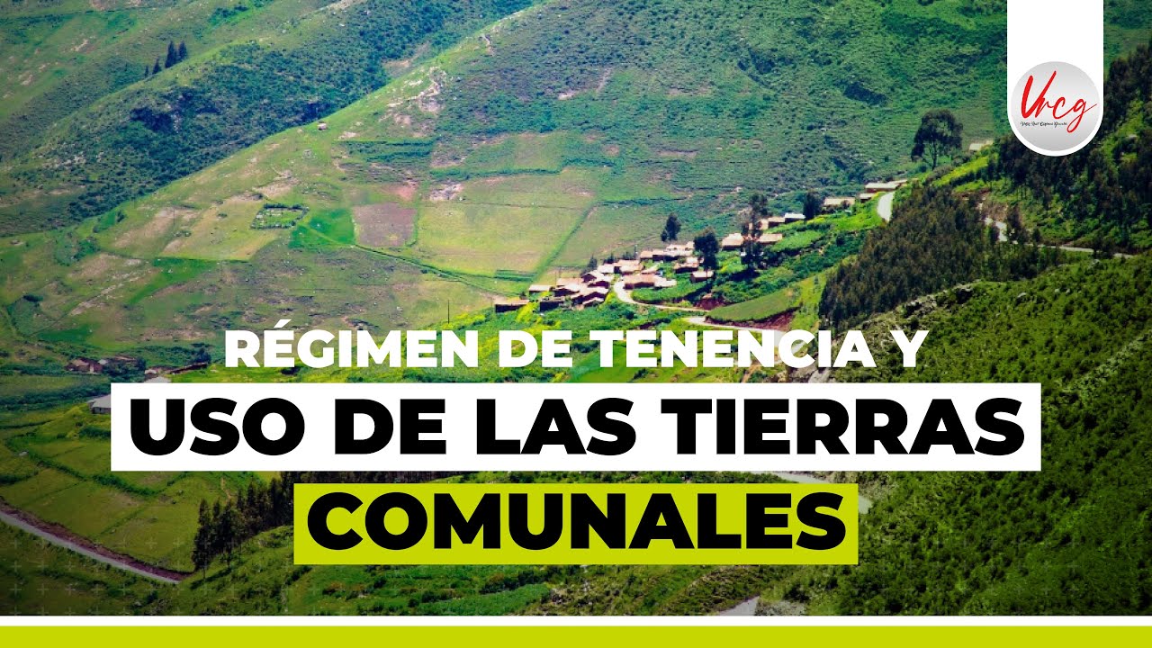 Régimen de tenencia y uso de las tierras comunales - YouTube