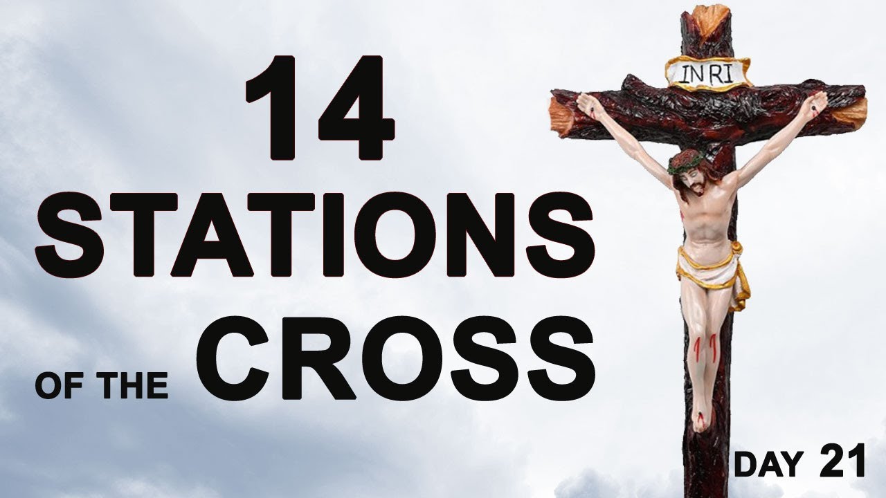 Way of the Cross I The Stations of the Cross I 14 Stations I March 3 I ...