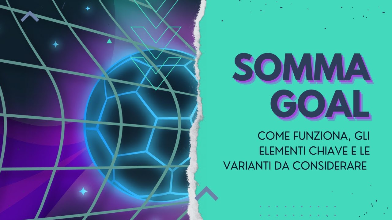 Cos'è la SOMMA GOAL? - [TIPOLOGIE DI SCOMMESSE #3] - YouTube