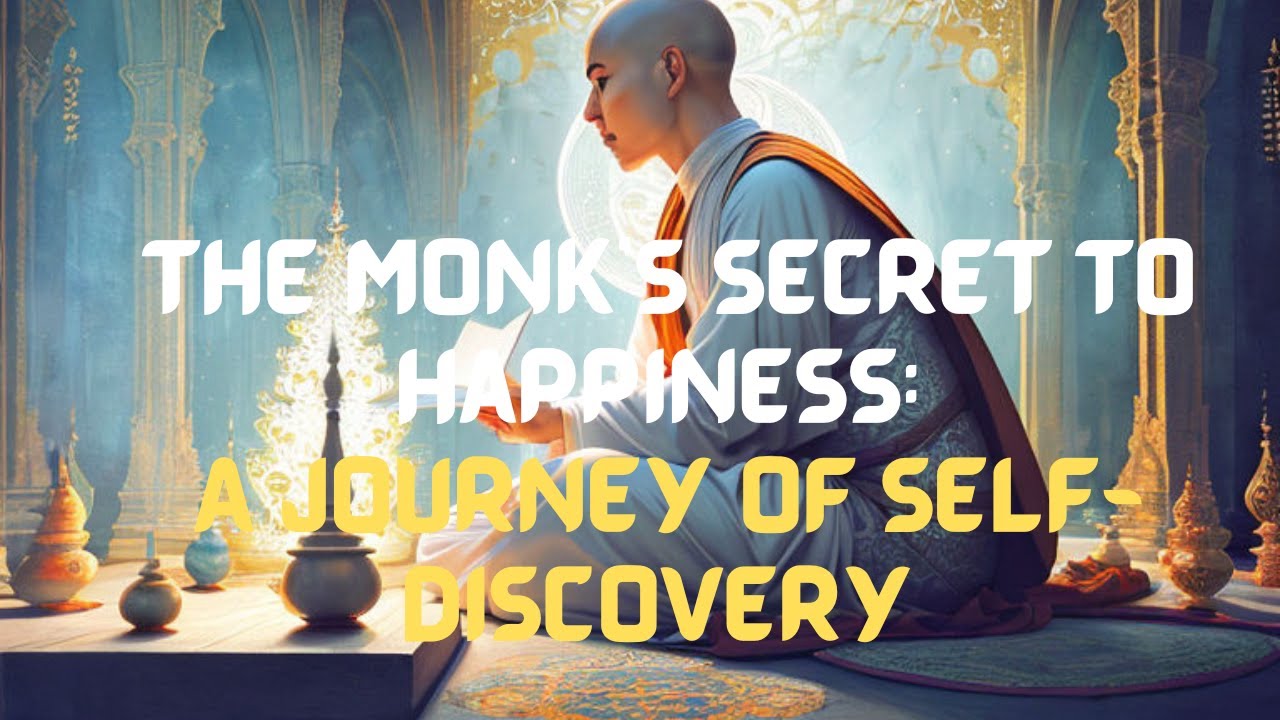 The Monk's Secret to Happiness: A Journey of Self-Discovery | by Dream ...