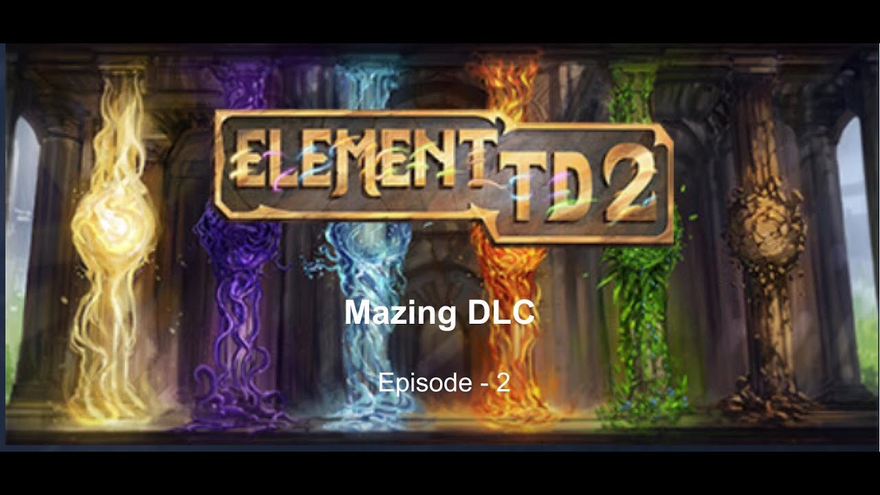 Element TD 2 Mazing DLC - episode 2 - YouTube