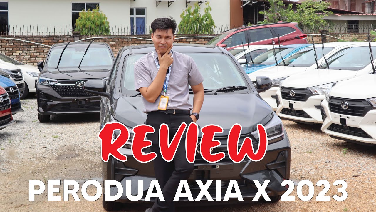 REVIEW AXIA X | 10 KELEBIHAN KENAPA WAJIB BELI PERODUA AXIA X 2023 ...