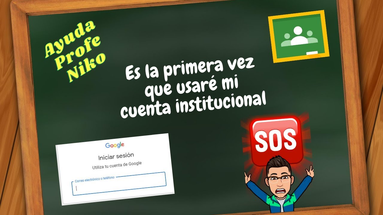 S.O.S Ayuda !! no se que hacer con mi Cuenta Institucional y quiero ingresar a Classroom 😨😖 ...