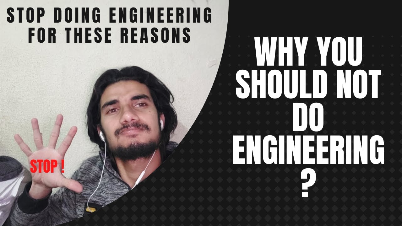 DO NOT DO ENGINEERING for these REASONS || Is ENGINEERING for you ...
