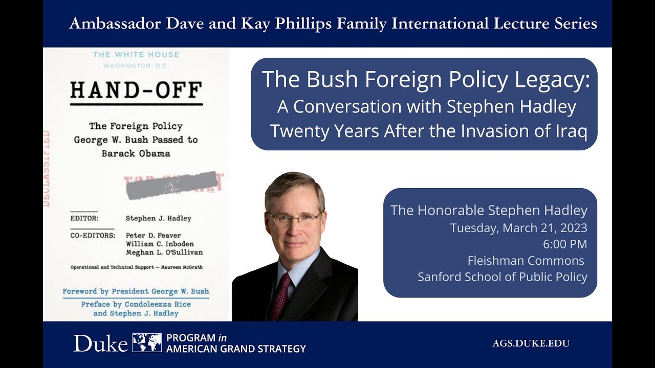 The Bush Foreign Policy Legacy: A Conversation with Stephen J. Hadley ...