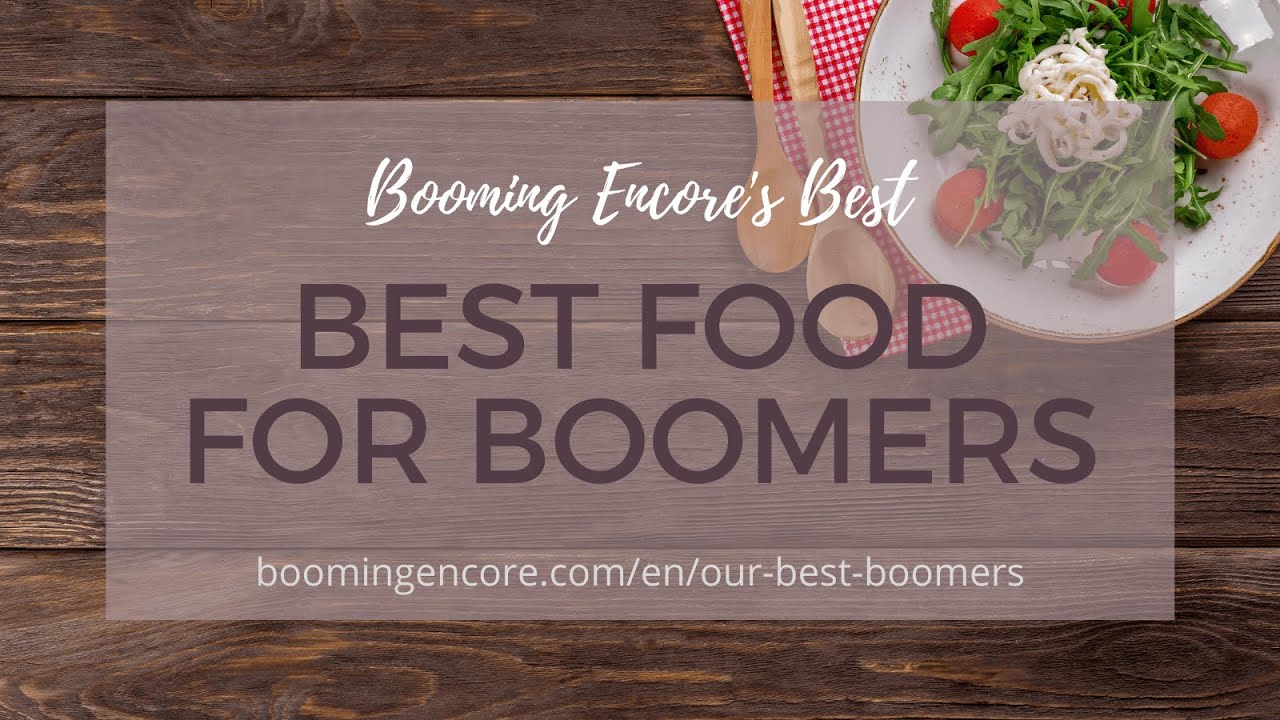 Booming Encore's Best For Boomers: Best Food - YouTube