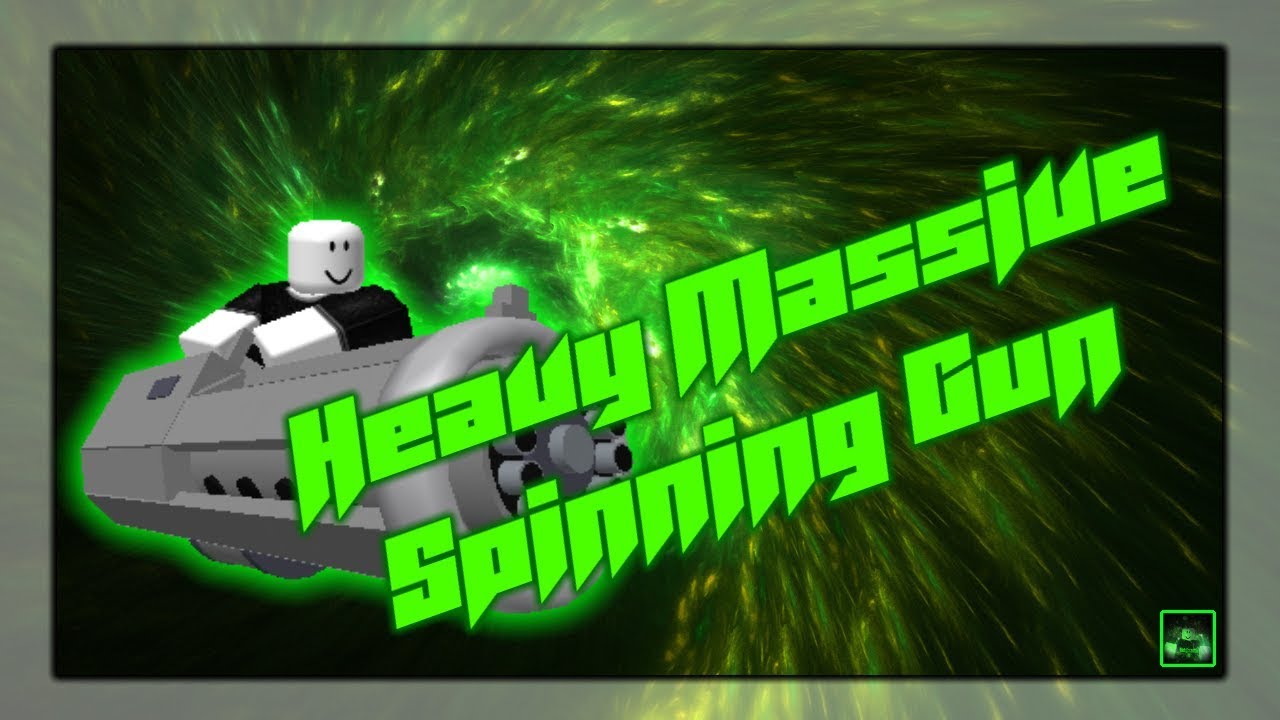 Roblox Script Showcase Episode#807/Heavy Massive Spinning Gun - YouTube