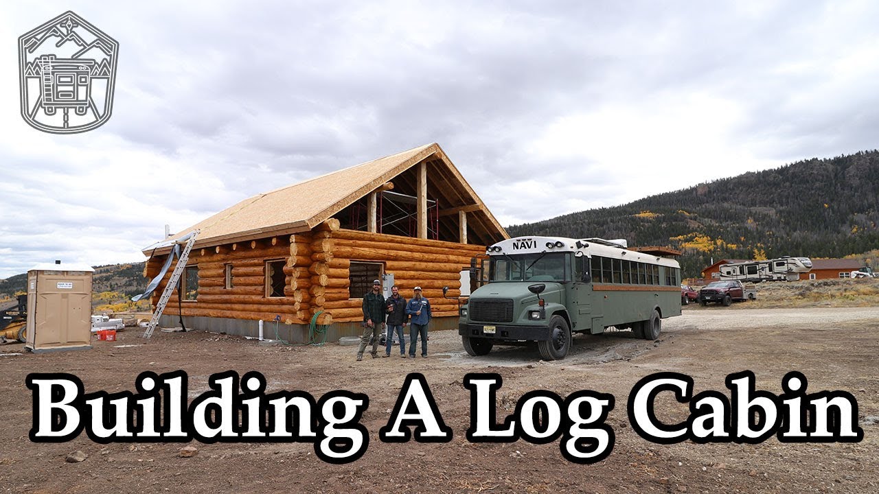 Log Cabin Build - From Building a Bus to a Cabin - YouTube