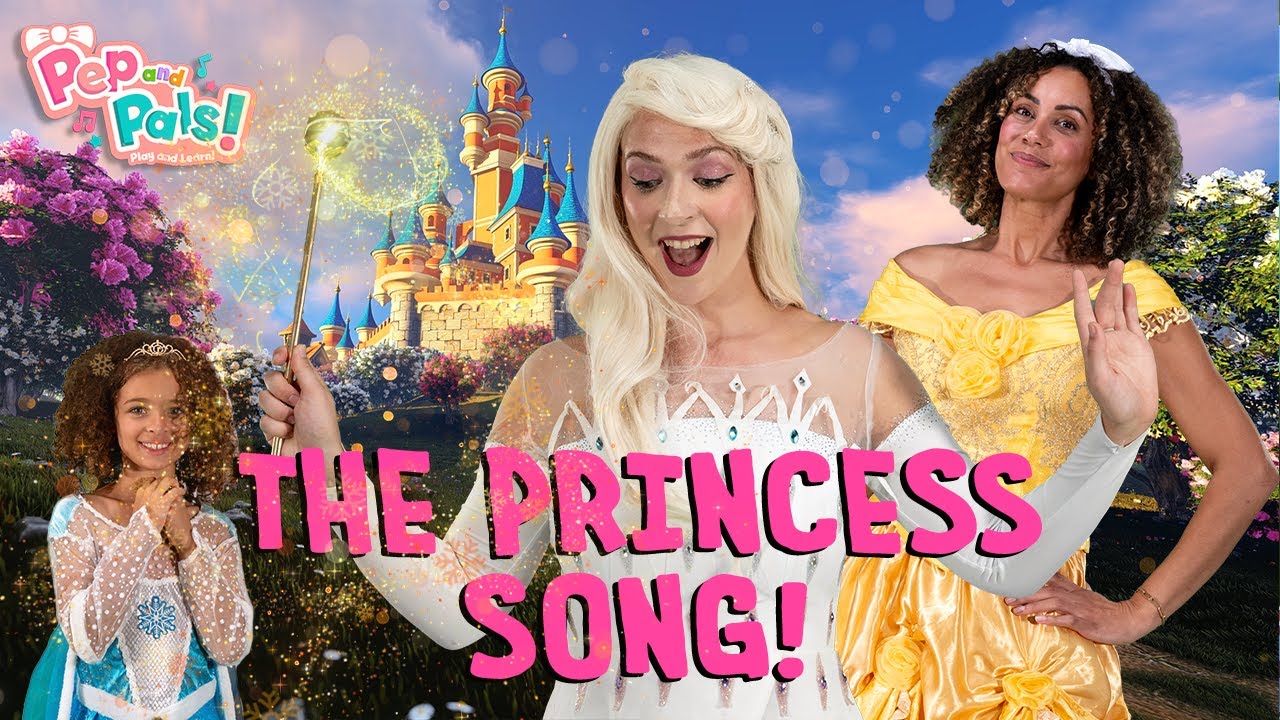 The Princess Song | A Pep and Pals Original Fairytale Melody for Kids ...