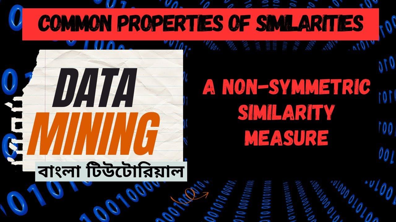 Common properties of similarities in Data Mining in Bangla | A non-symmetric similarity measure ...