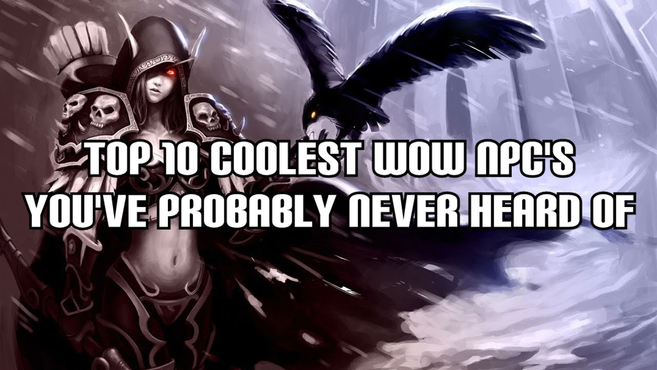 Top 10 Coolest World Of Warcraft NPC s You ve Probably Never Heard Of top-10-coolest-world-of-warcraft-npc-s-you-ve-probably-never-heard-of
