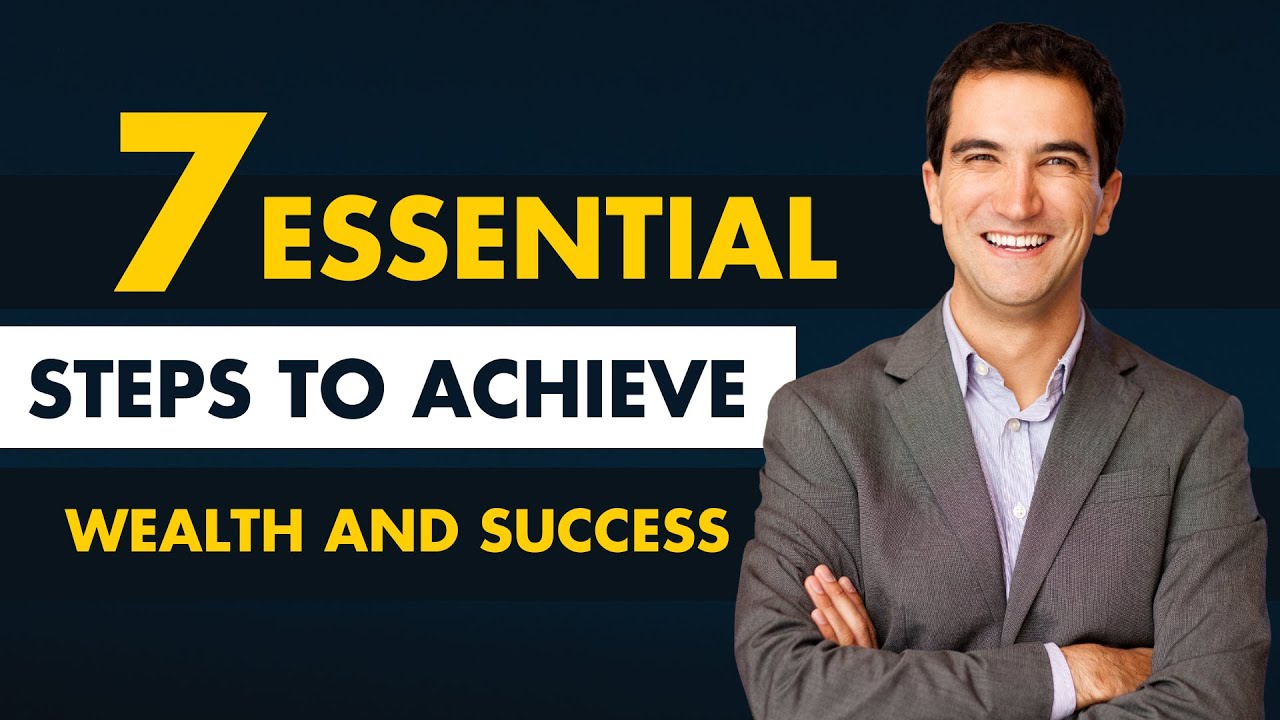 7 Essential Steps to Achieve Wealth and Success in Life - YouTube