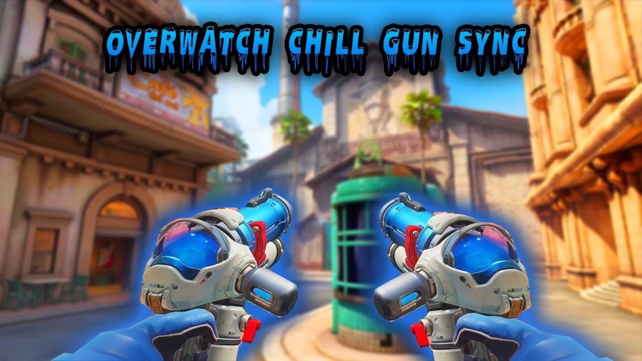 Overwatch Chill Gun Sync - YouTube