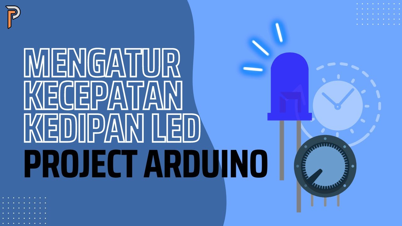 Cara Mengatur Kecepatan Kedipan Led Menggunakan Potensiometer Project