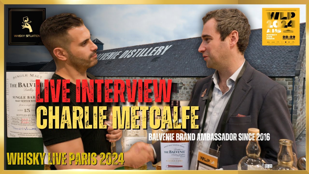 Whisky Situation Interview with Balvenie Ambassador Charlie Metcalfe at ...