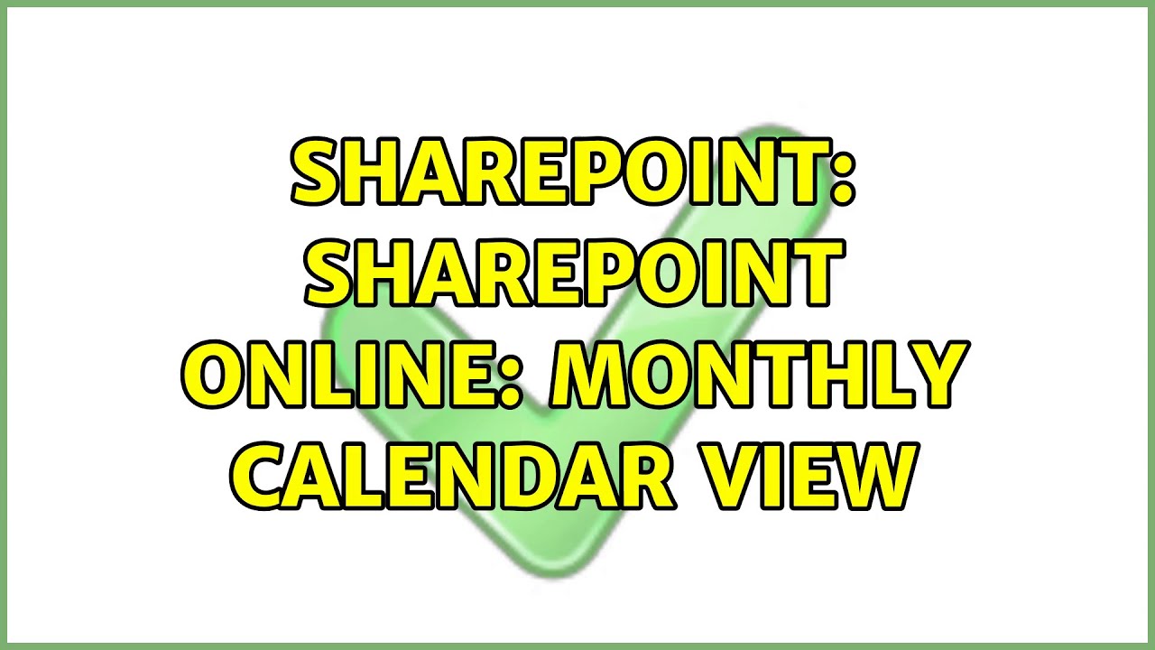 Sharepoint: SharePoint Online: Monthly Calendar View - YouTube