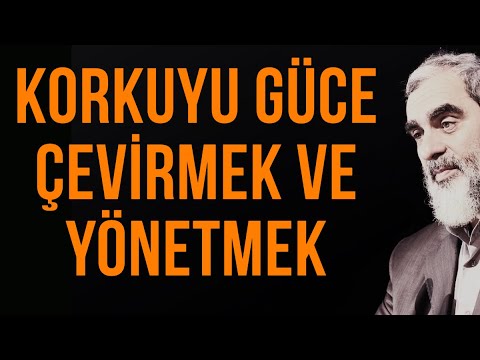 KORKUYU GÜCE ÇEVİRMEK VE YÖNETMEK | Nureddin Yıldız