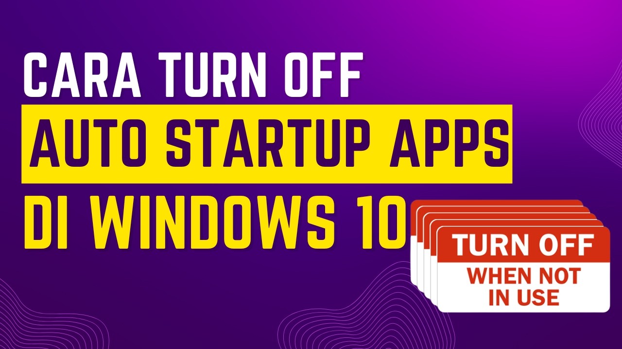 Cara tutup auto startup apps di Windows 10 - YouTube