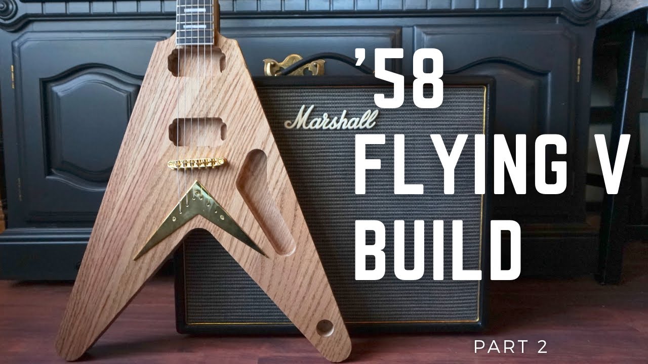 1958 Flying V Build; part 2. - YouTube