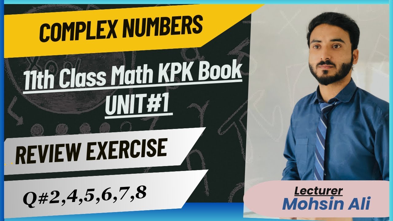 11th Class Math | Review Exercise | Unit 1 Complex Numbers | KPK Book ...