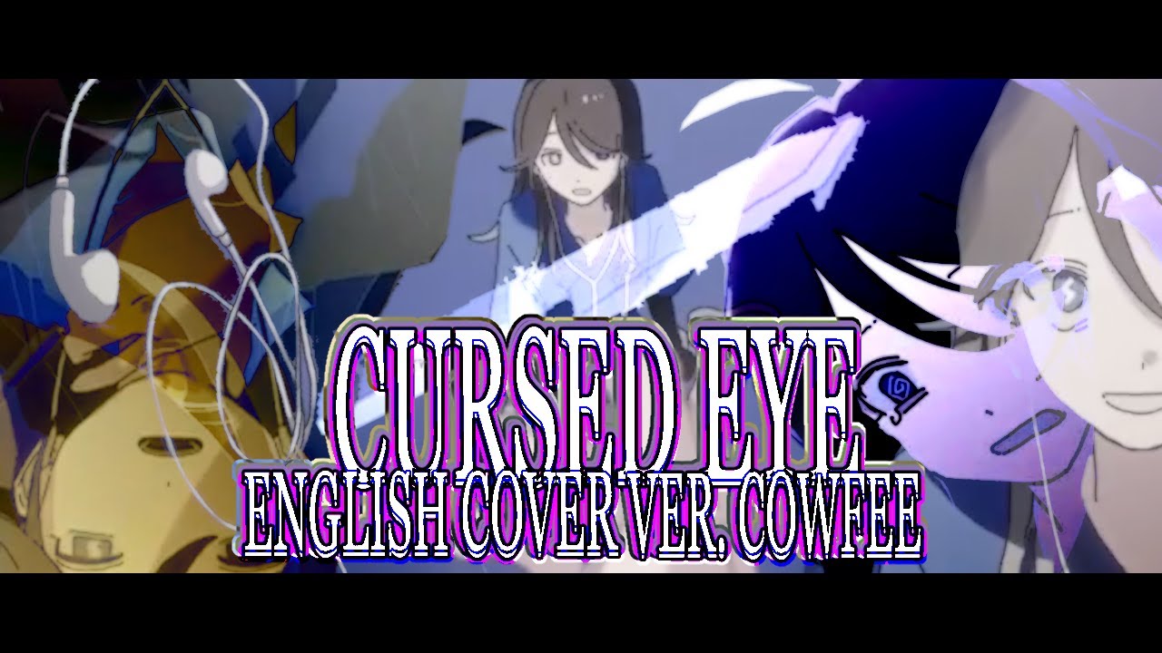 Cursed Eye【カーズドアイ 】ENGLISH COVER (ver. @cowfeenmoosic ) - YouTube