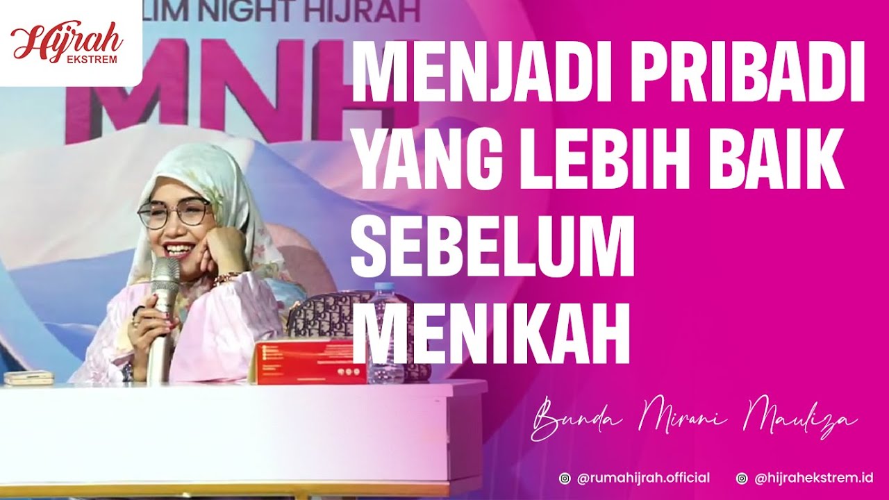 Menjadi pribadi yang lebih baik sebelum menikah | Bunda Mirani Mauliza - YouTube