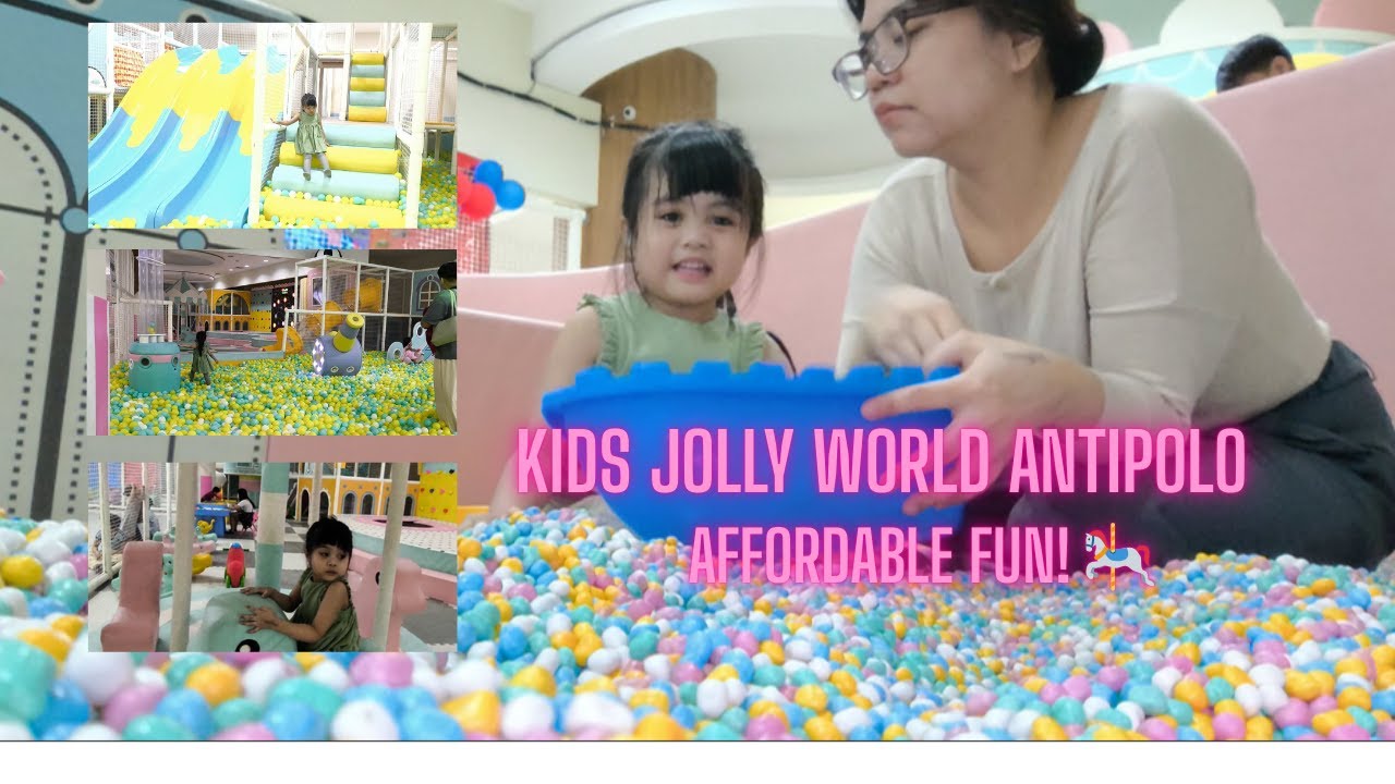Fun Day at Kid’s Jolly World | Antipolo’s Best Play Place for Kids ...