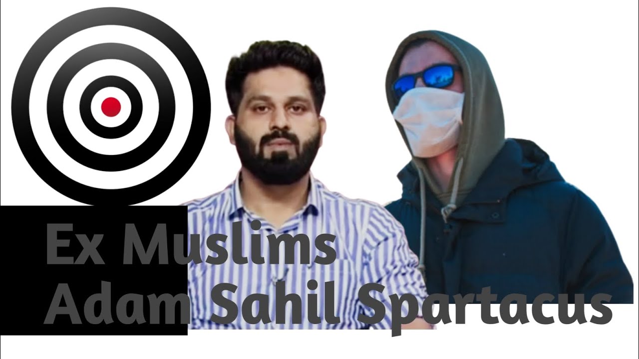 Ex Muslim Adam To Spartacus Exmuslimsahil Youtube