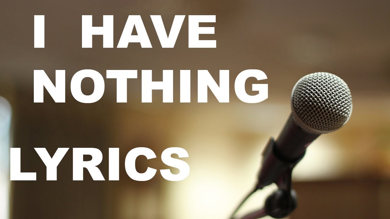I Have Nothing - Lyrics - YouTube