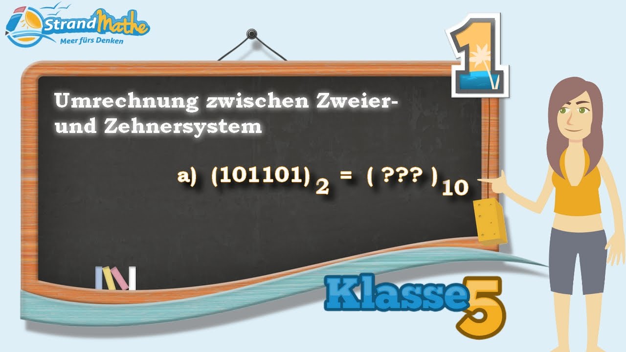 Zweiersystem und Zehnersystem Umrechnung || Klasse 5 ★ Übung 1 - YouTube
