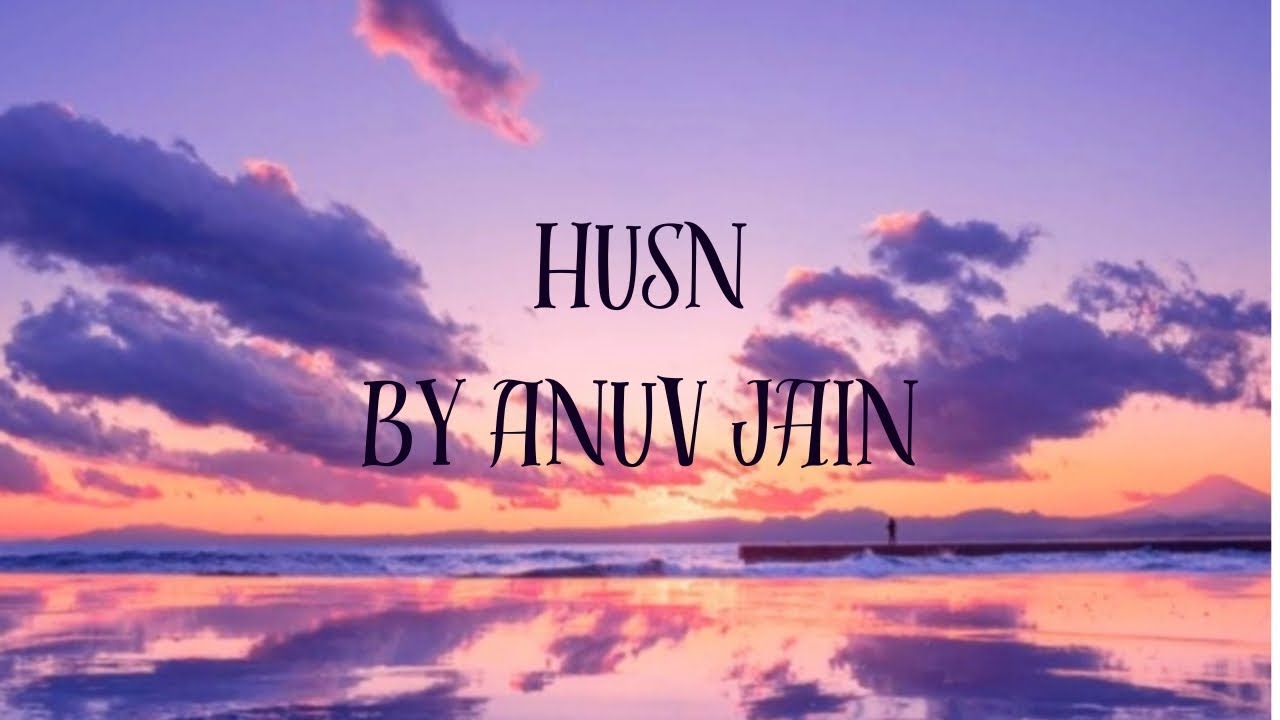 husn by Anuv Jain#husn#lyrics#lyricvideo#subscribe#like#comment#share ...