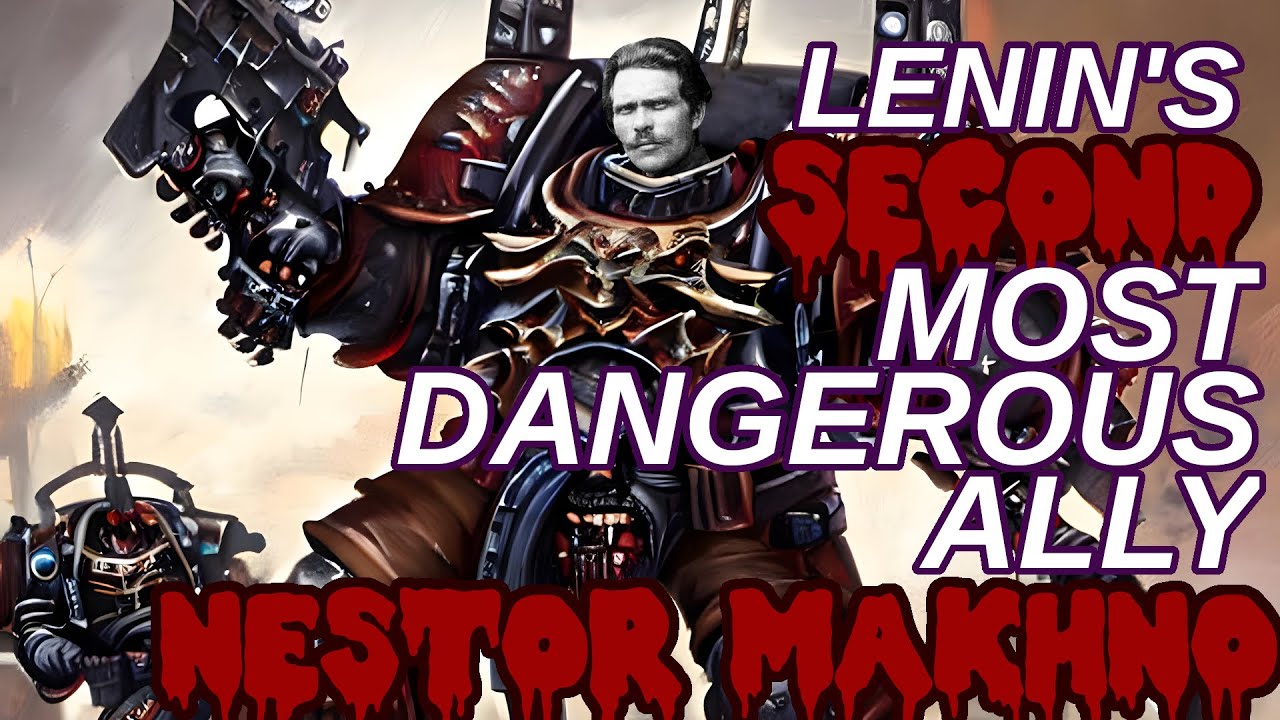 Nestor Makhno - Heresy Theories & Lore - YouTube