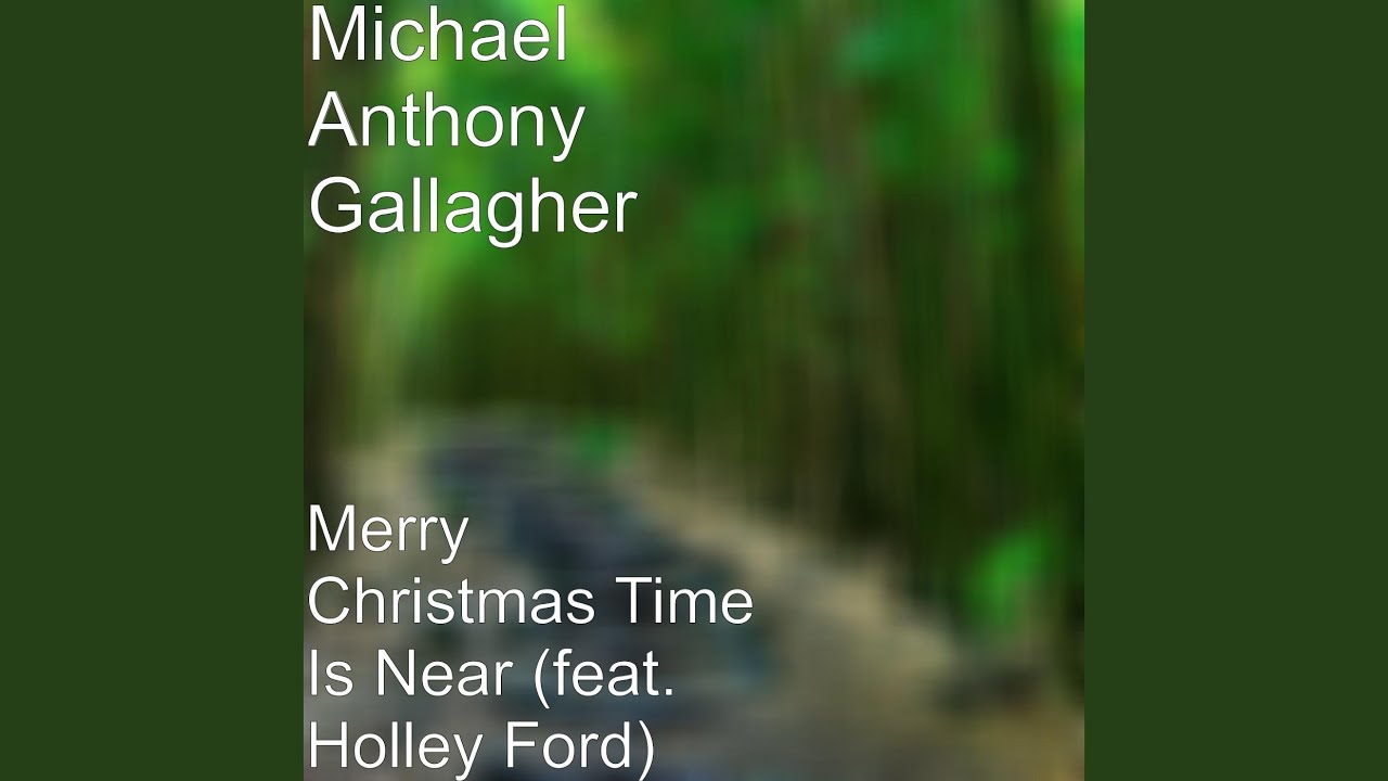Merry Christmas Time Is Near (feat. Holley Ford) - YouTube