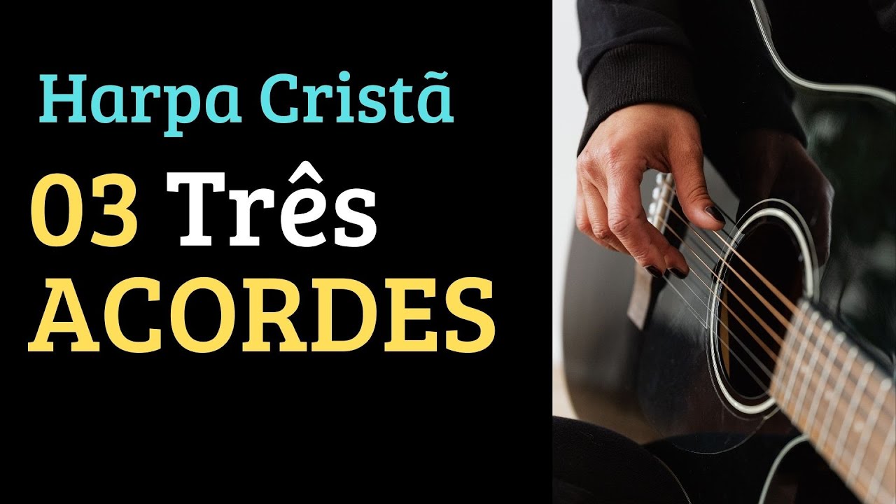 Como Tocar Música da Harpa Cristã em Três Acordes Simples | Aula de ...