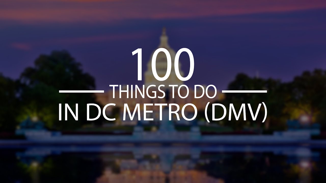 100 Things To Do In The Washington DC Metropolitan Area (The DMV) - The ...