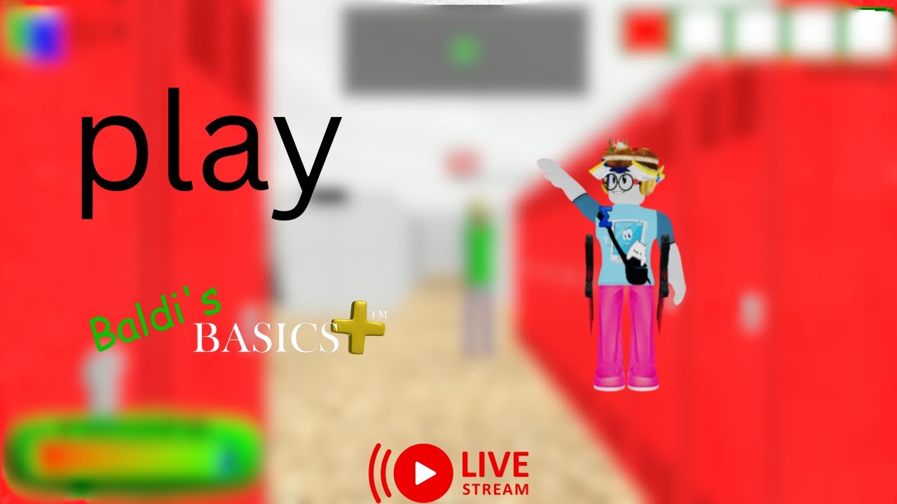 🔴🔴LIVE baldi's basic plus! - YouTube