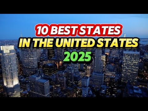Top 10 Best States In The U.S. For 2025 – You Won’t Believe #1! - YouTube